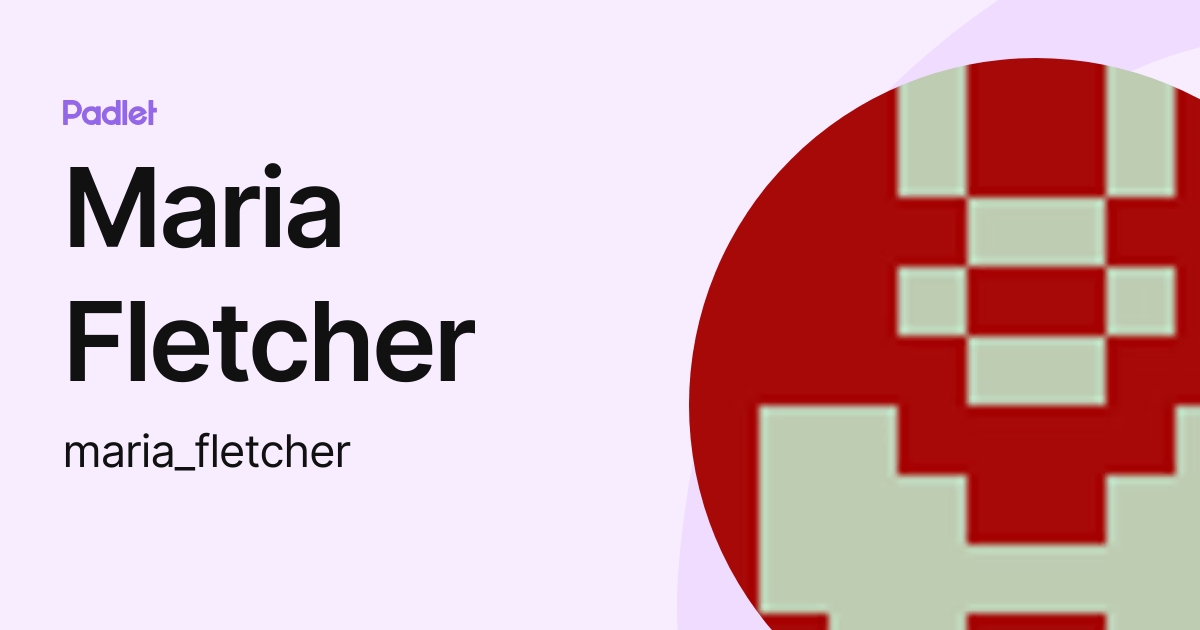 Maria Fletcher (maria_fletcher) profile | Padlet