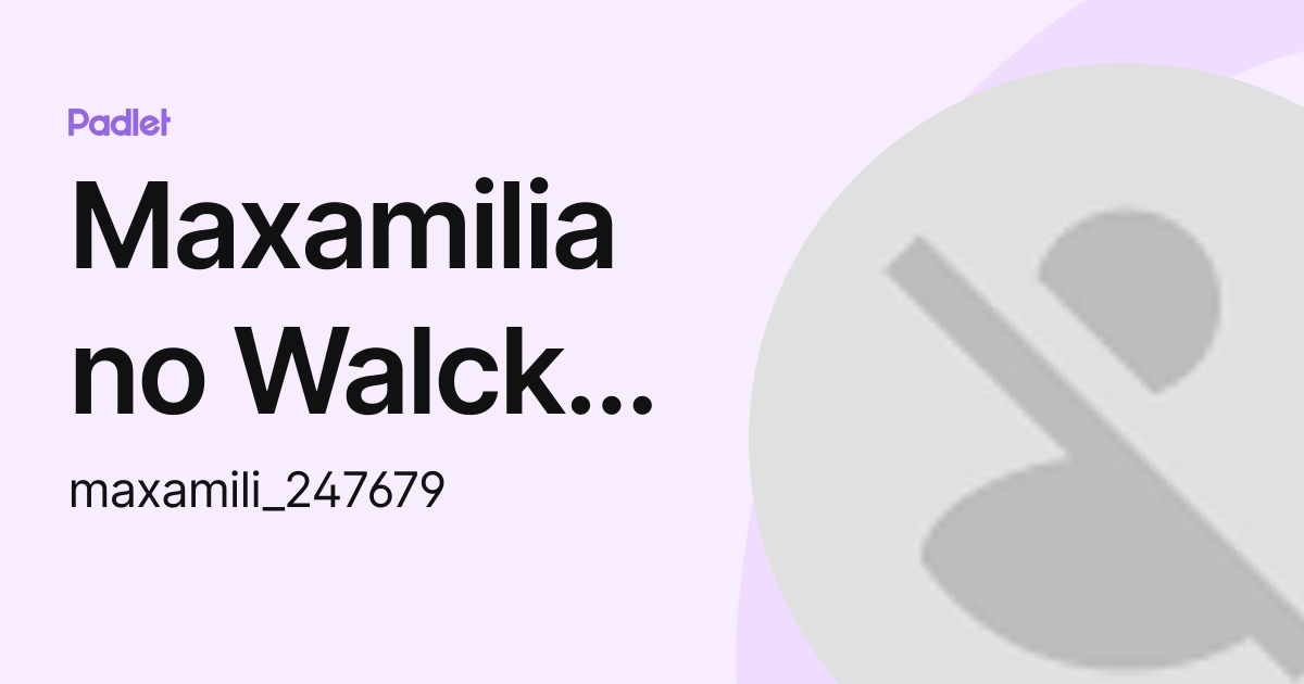 Maxamiliano Walck [STUDENT] (maxamili_247679) profile | Padlet