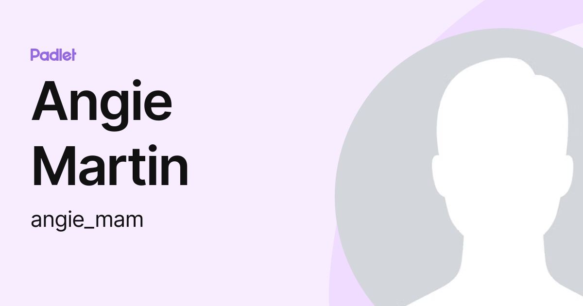 Angie Martin (angie_mam) profile | Padlet