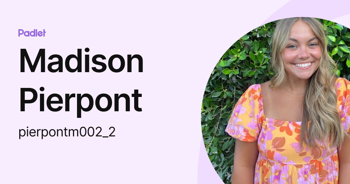 Madison Pierpont (pierpontm002_1) profile | Padlet