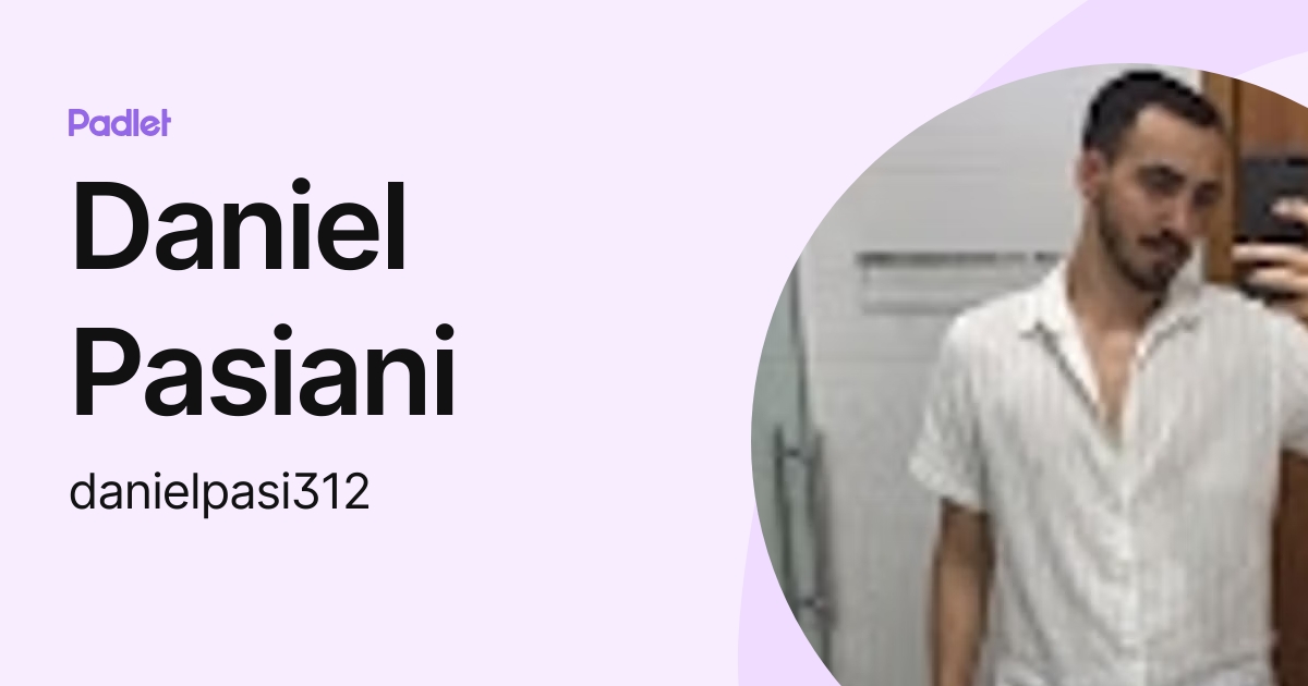 Daniel Pasiani (danielpasi312) profile | Padlet