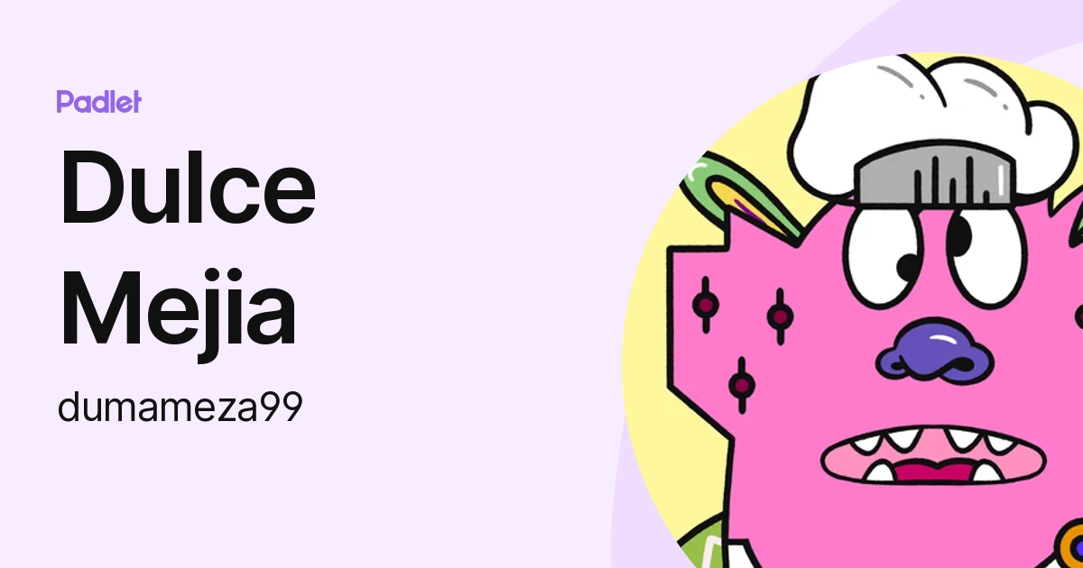 Dulce Mejia (dumameza99) profile | Padlet