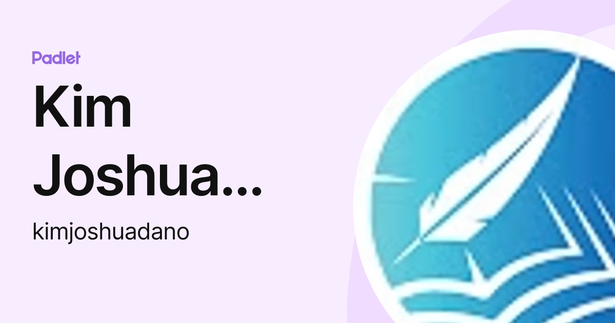 Kim Joshua DAno (kimjoshuadano) profile | Padlet