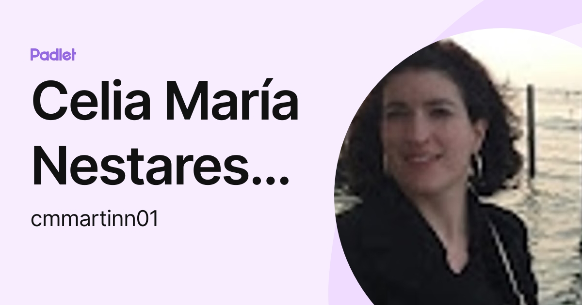 Celia María Nestares Martín (cmmartinn01) profile | Padlet