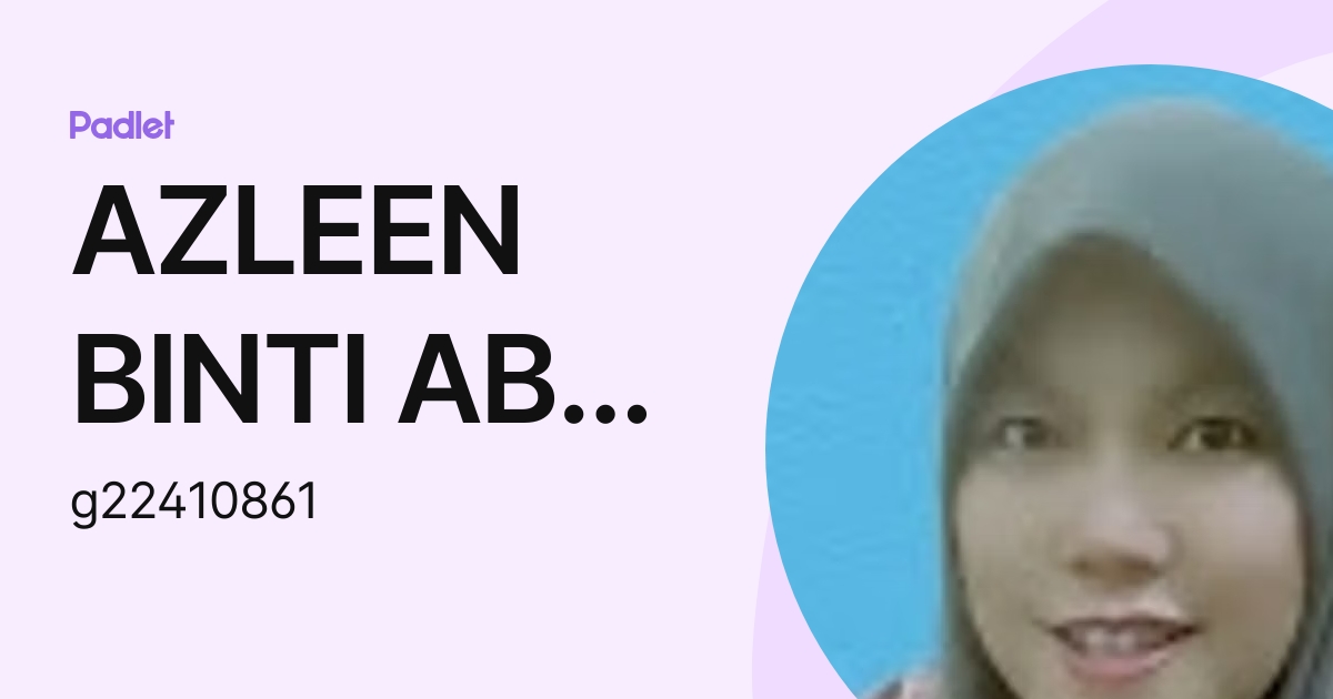 AZLEEN BINTI ABD GHANI KPM-Guru (g22410861) profile | Padlet
