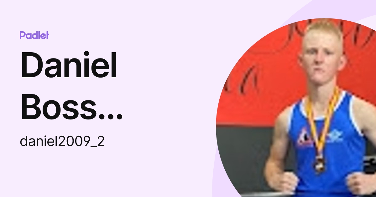 Daniel Boss Grytsyuk (daniel2009_2) profile | Padlet