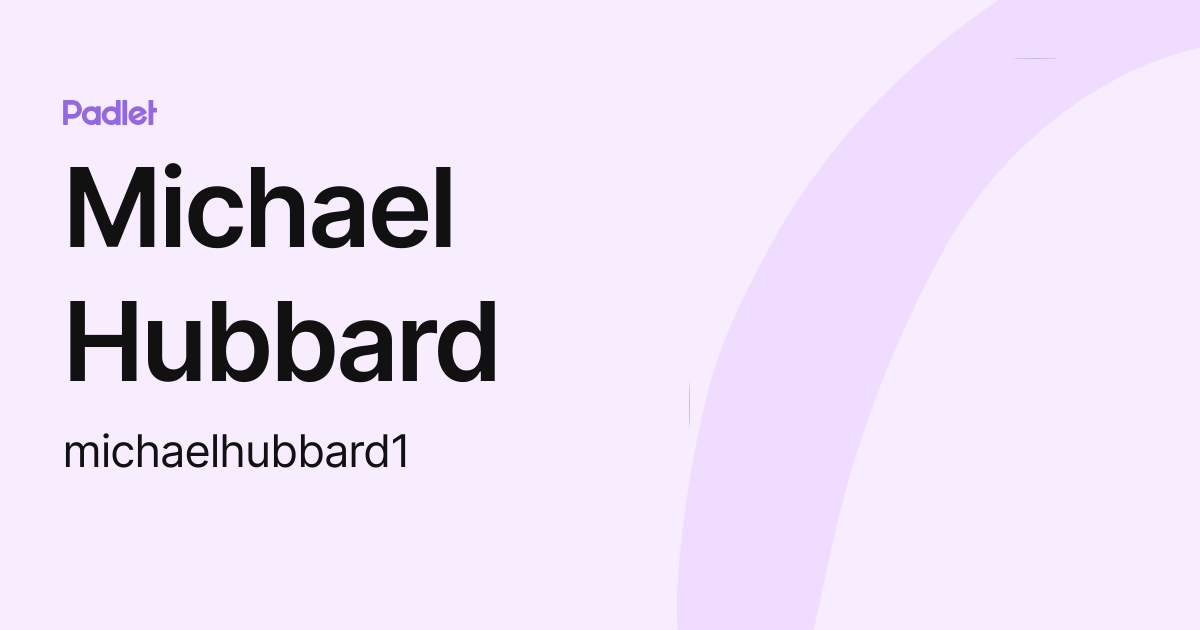 Michael Hubbard (michaelhubbard1) profile | Padlet