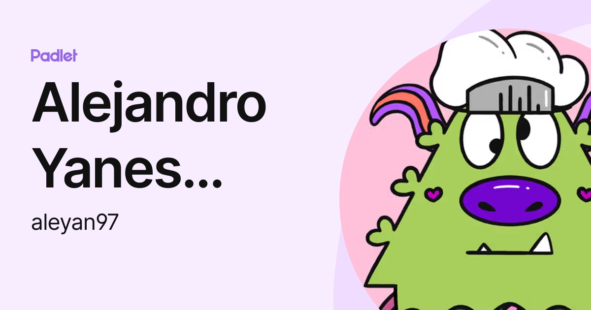 Alejandro Yanes Andrade (aleyan97) profile | Padlet