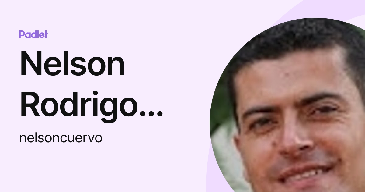 Nelson Rodrigo Cuervo Pulido (nelsoncuervo) profile | Padlet