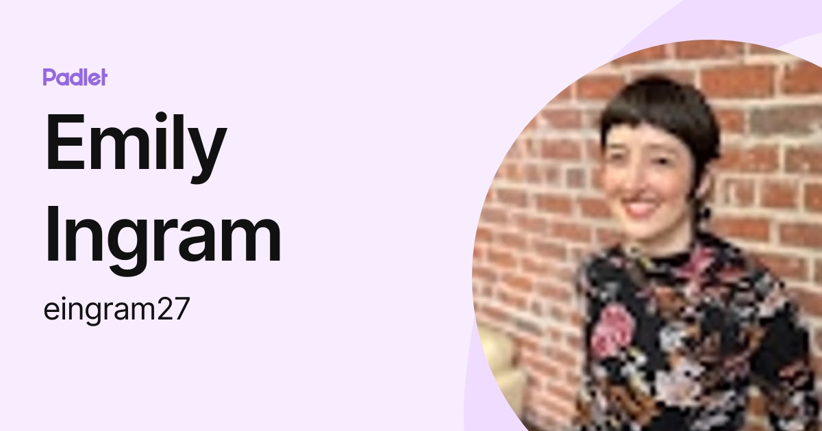 Emily Ingram (eingram27) profile | Padlet