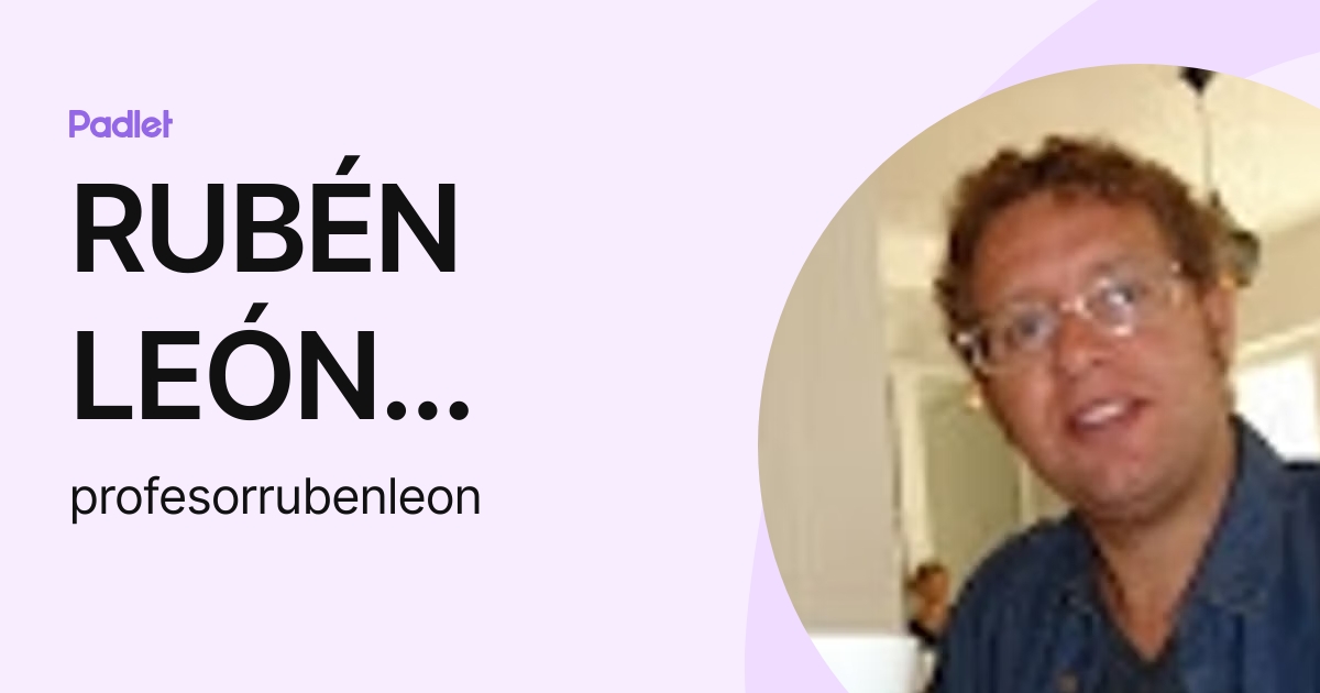 RUBÉN LEÓN PEÑUELA (profesorrubenleon) profile | Padlet