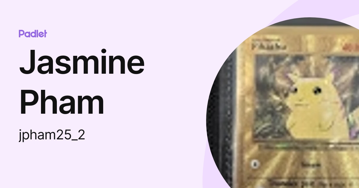 Jasmine Pham (jpham25_2) profile | Padlet