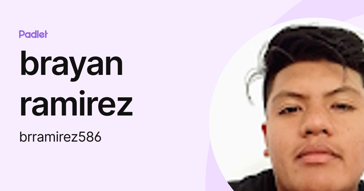brayan ramirez (brramirez586) profile | Padlet