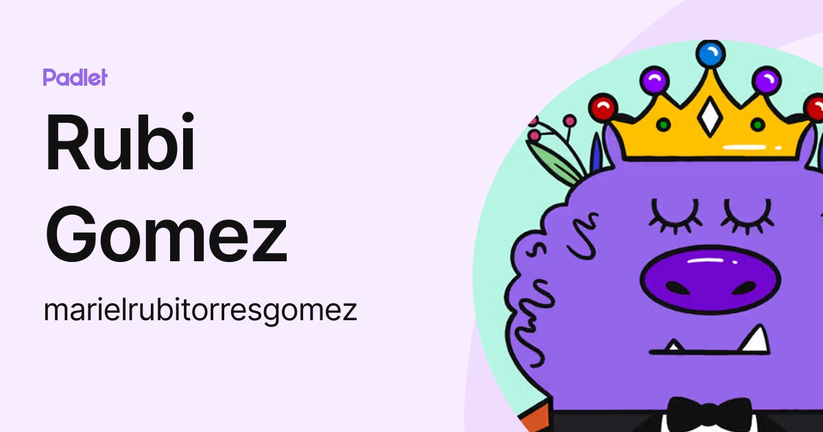 Rubi Gomez (marielrubitorresgomez) profile | Padlet