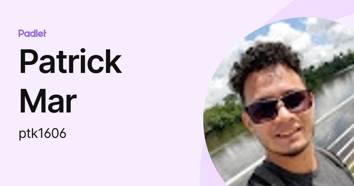 Patrick Mar (ptk1606) profile | Padlet
