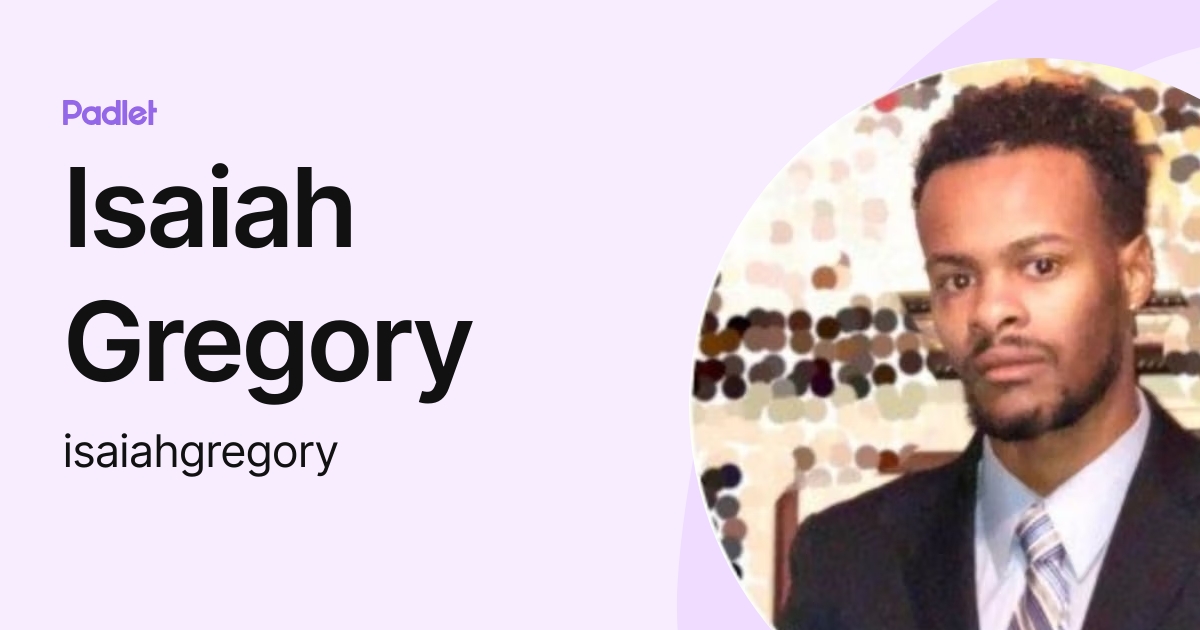 Isaiah Gregory (isaiahgregory) profile | Padlet