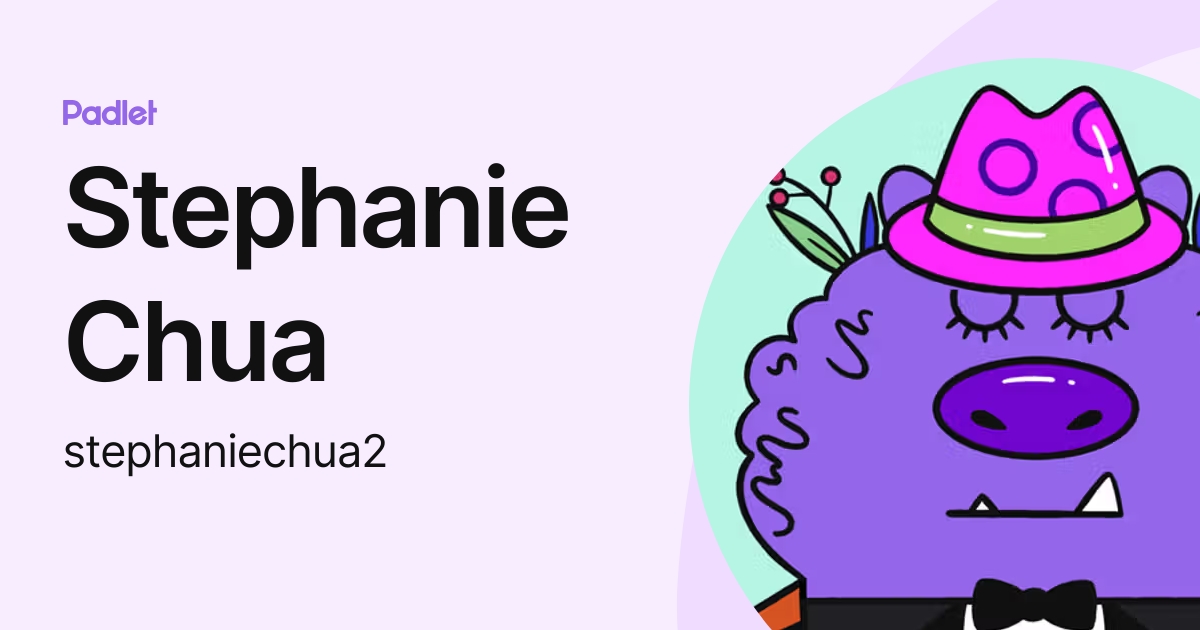 Stephanie Chua (stephaniechua2) profile | Padlet