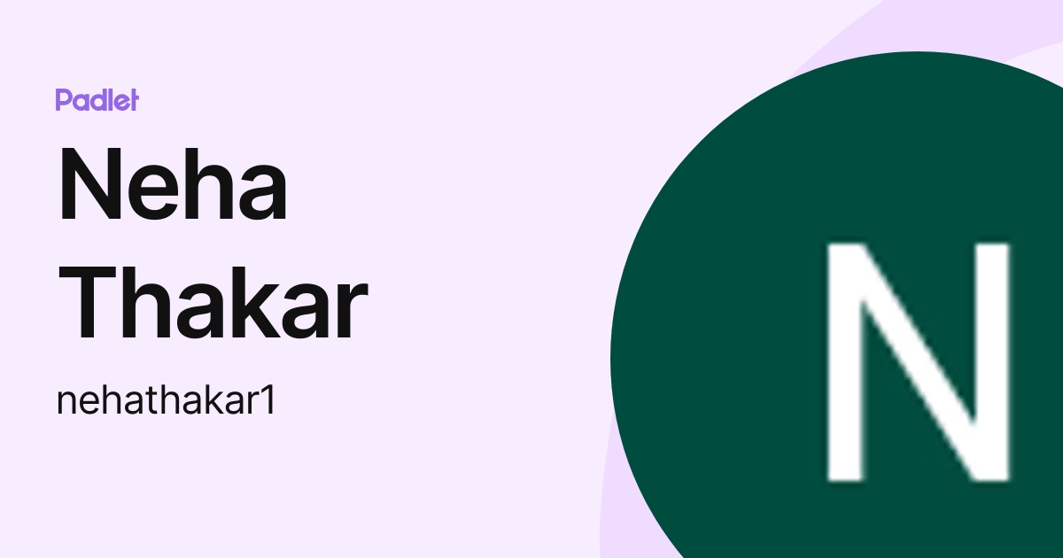 Neha Thakar (nehathakar1) profile | Padlet