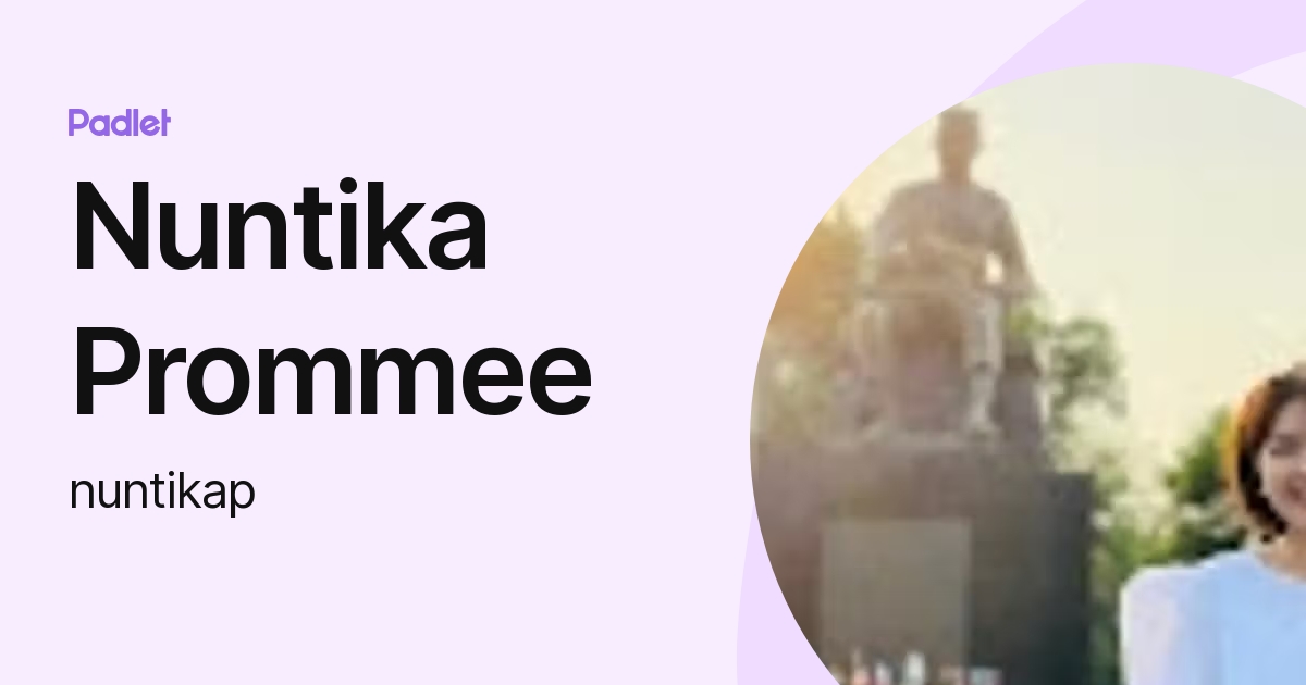 Nuntika Prommee (nuntikap) profile | Padlet
