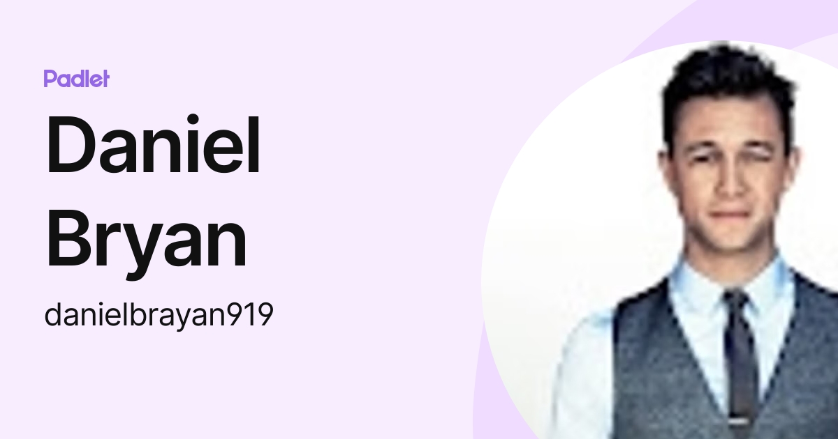 Daniel Bryan (danielbrayan919) profile | Padlet