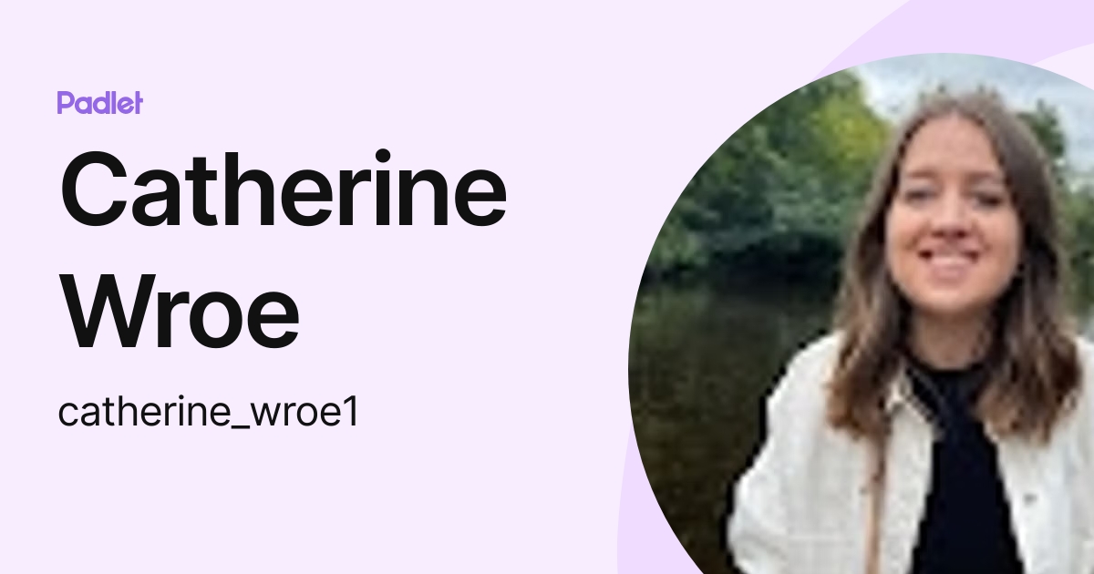 Catherine Wroe (catherine_wroe1) profile | Padlet