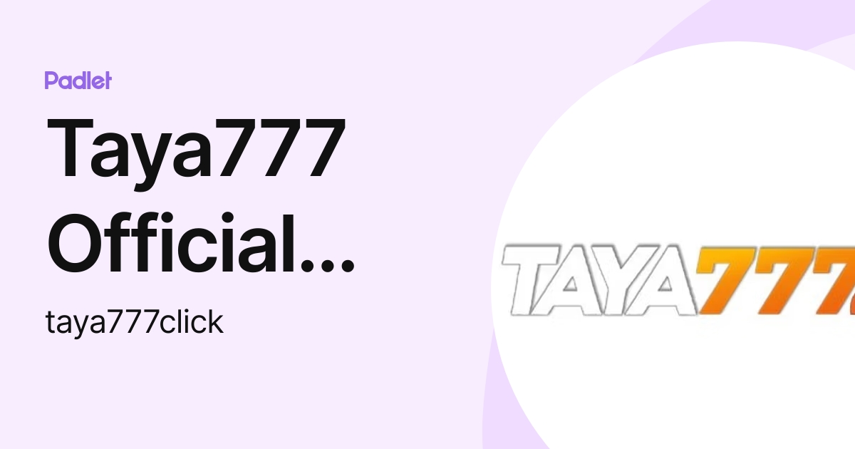 Taya777 Official Website (taya777click) profile | Padlet