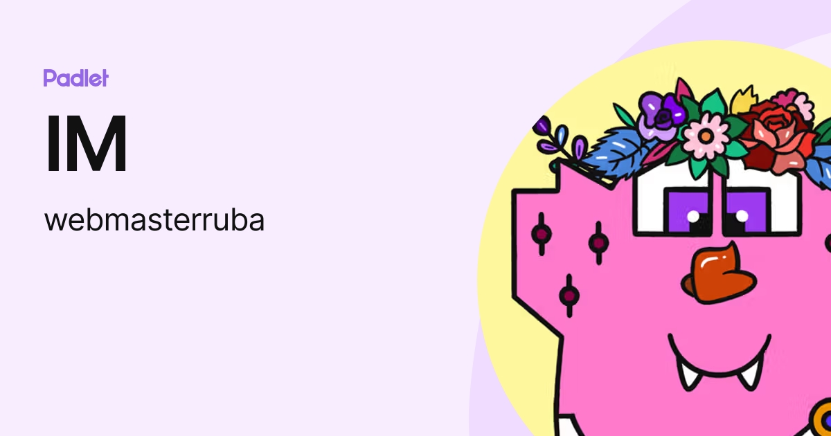 IM (webmasterruba) profile | Padlet