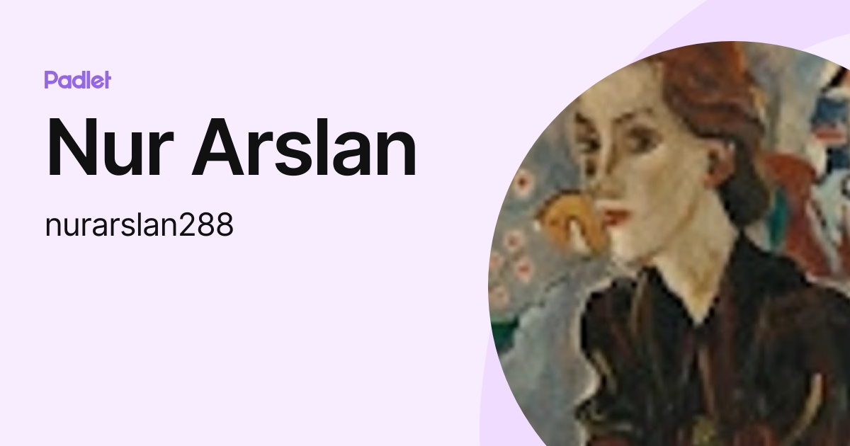 Nur Arslan (nurarslan288) profile | Padlet