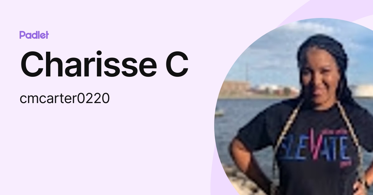 Charisse C (cmcarter0220) profile | Padlet