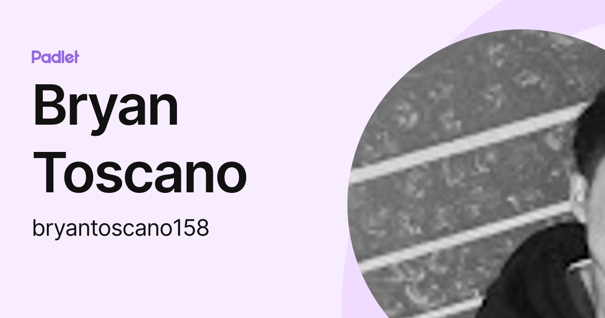 Bryan Toscano (bryantoscano158) profile | Padlet