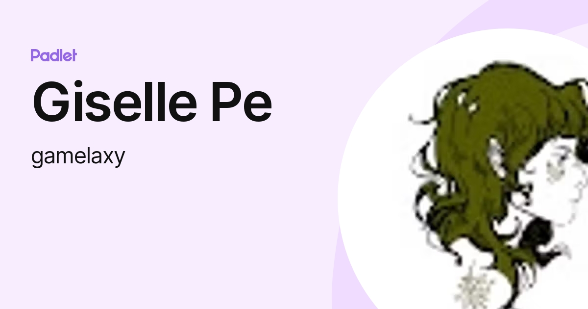 Giselle Pe (gamelaxy) profile | Padlet