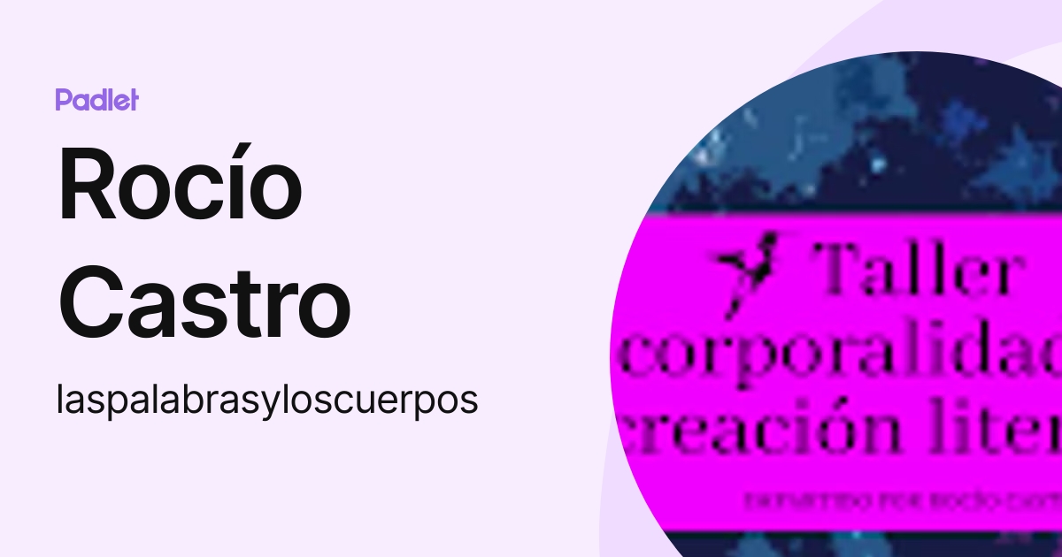 Rocío Castro (laspalabrasyloscuerpos) profile | Padlet