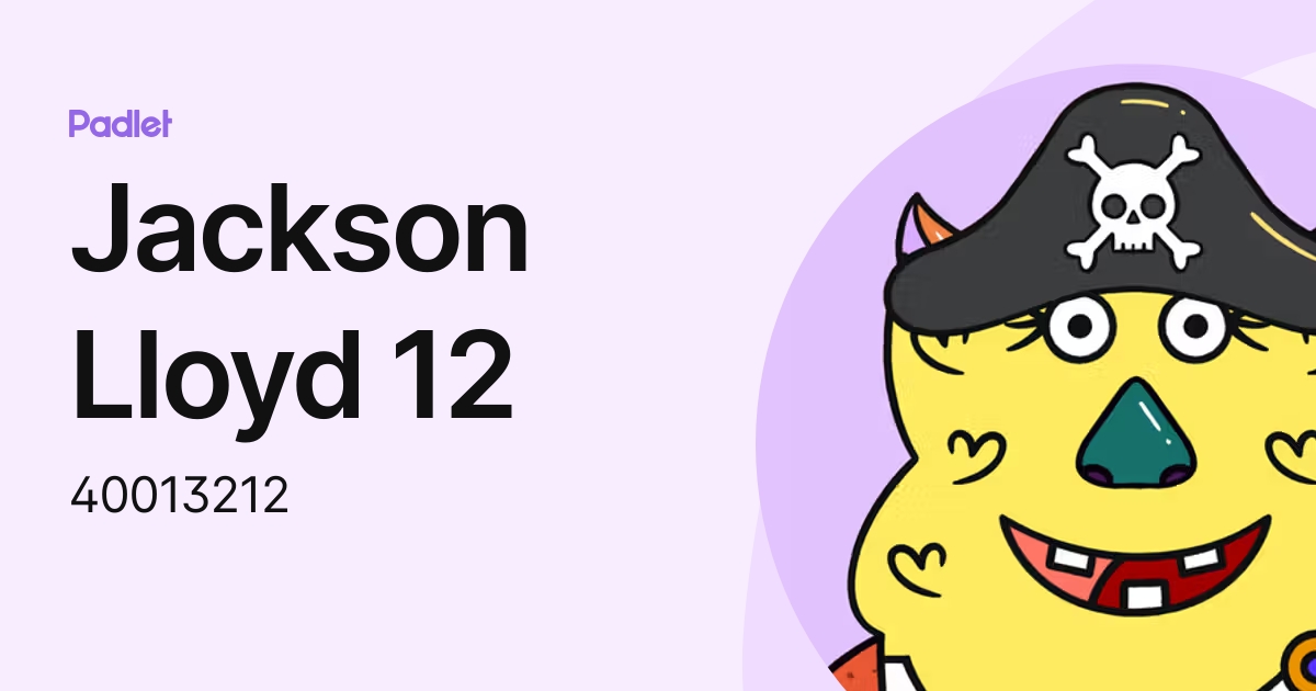 Jackson Lloyd 12 (40013212) profile | Padlet