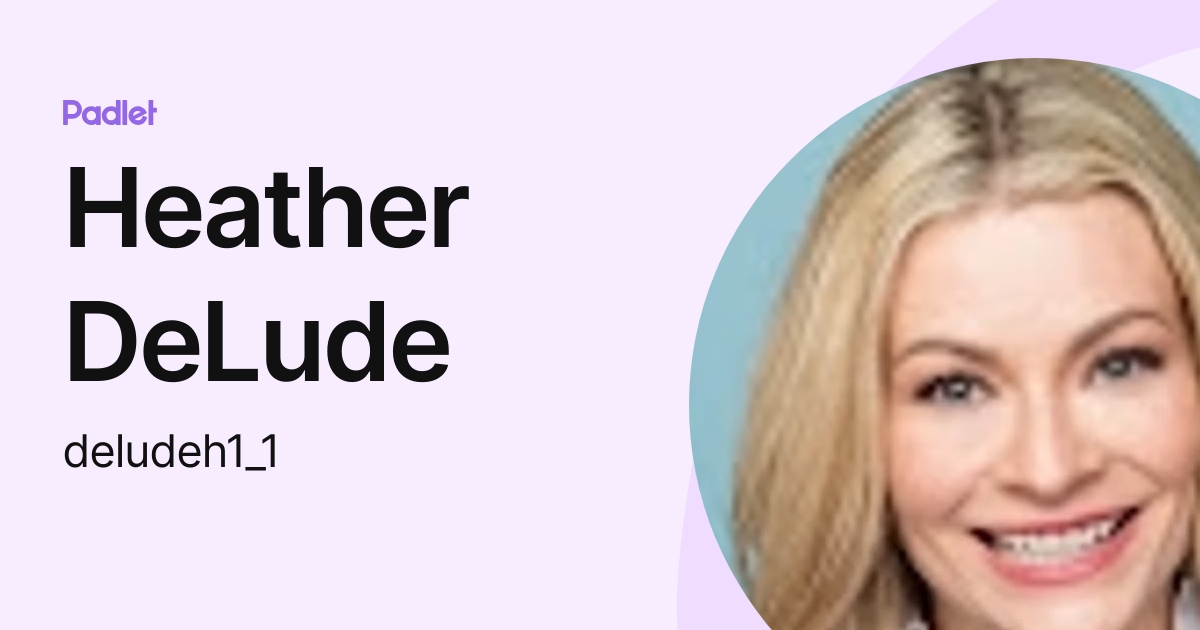 Heather DeLude (deludeh) profile | Padlet