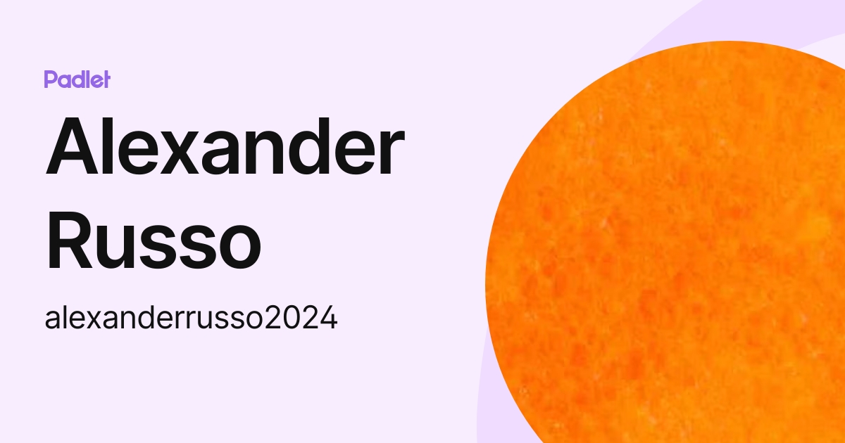 Alexander Russo (alexanderrusso2024) profile | Padlet