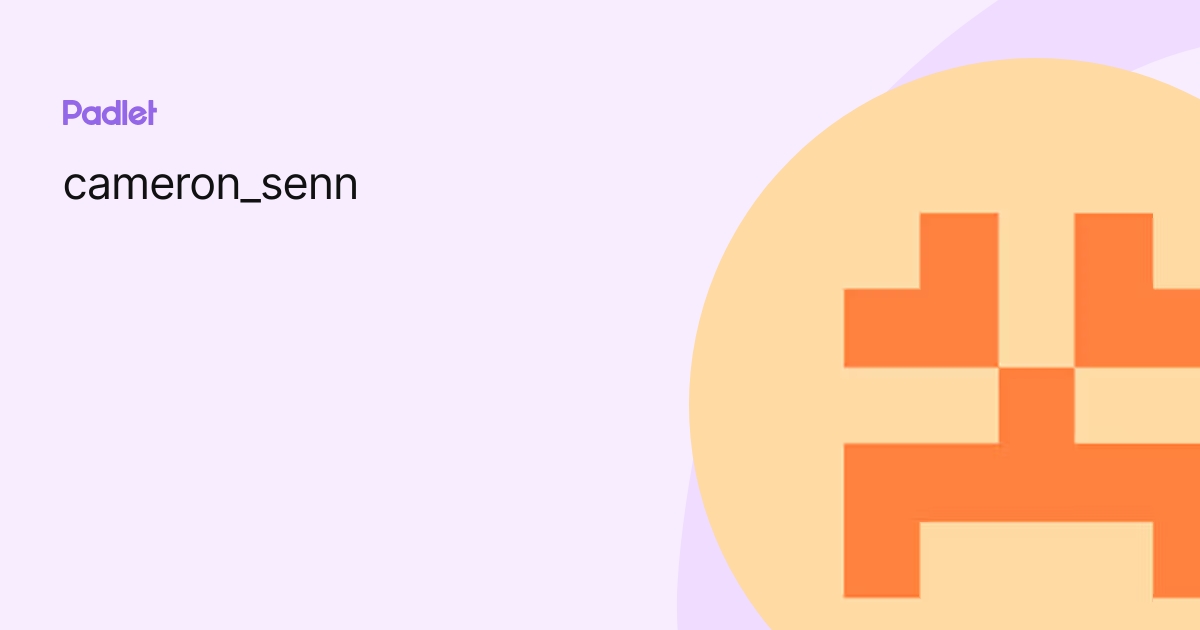 cameron_senn profile | Padlet