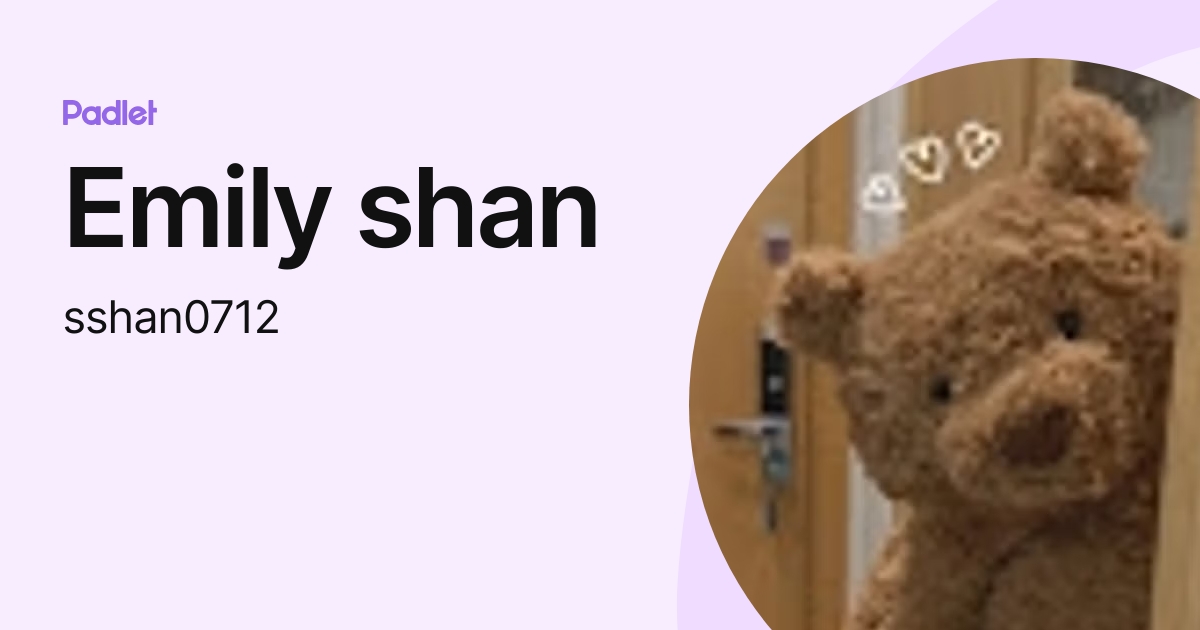 Emily shan (sshan0712) profile | Padlet
