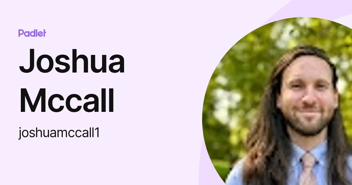 Joshua Mccall (joshuamccall1) profile | Padlet