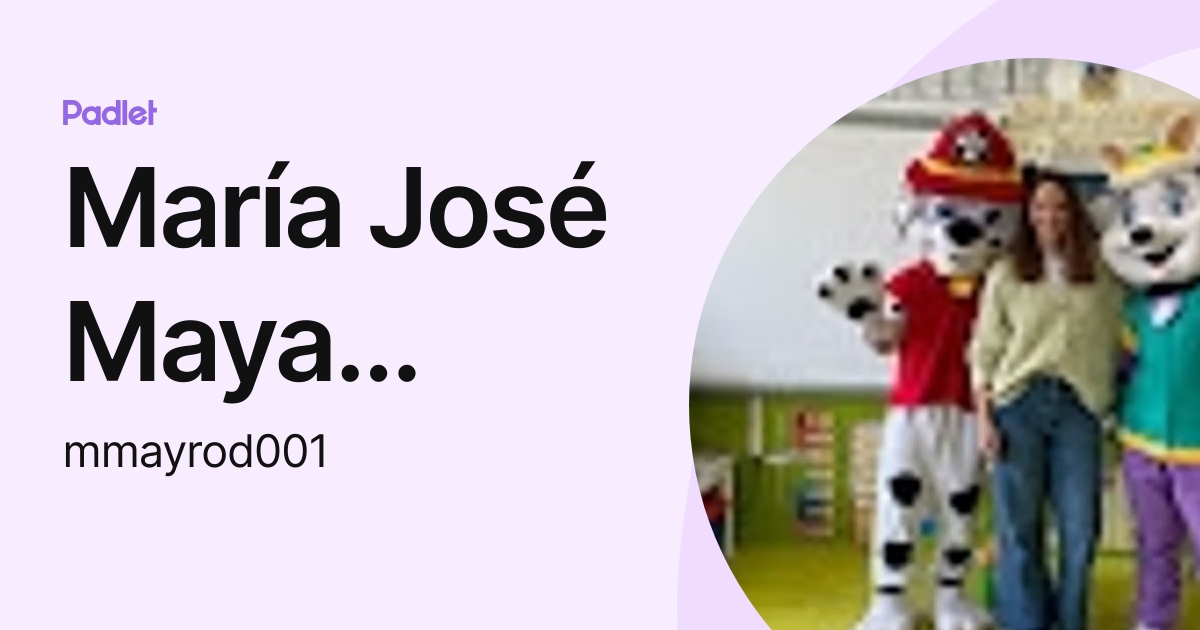 María José Maya Rodríguez (mmayrod001) profile | Padlet