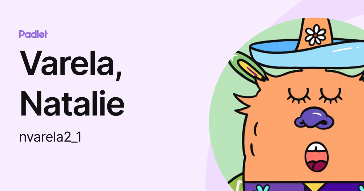 Varela, Natalie (nvarela2_1) profile | Padlet