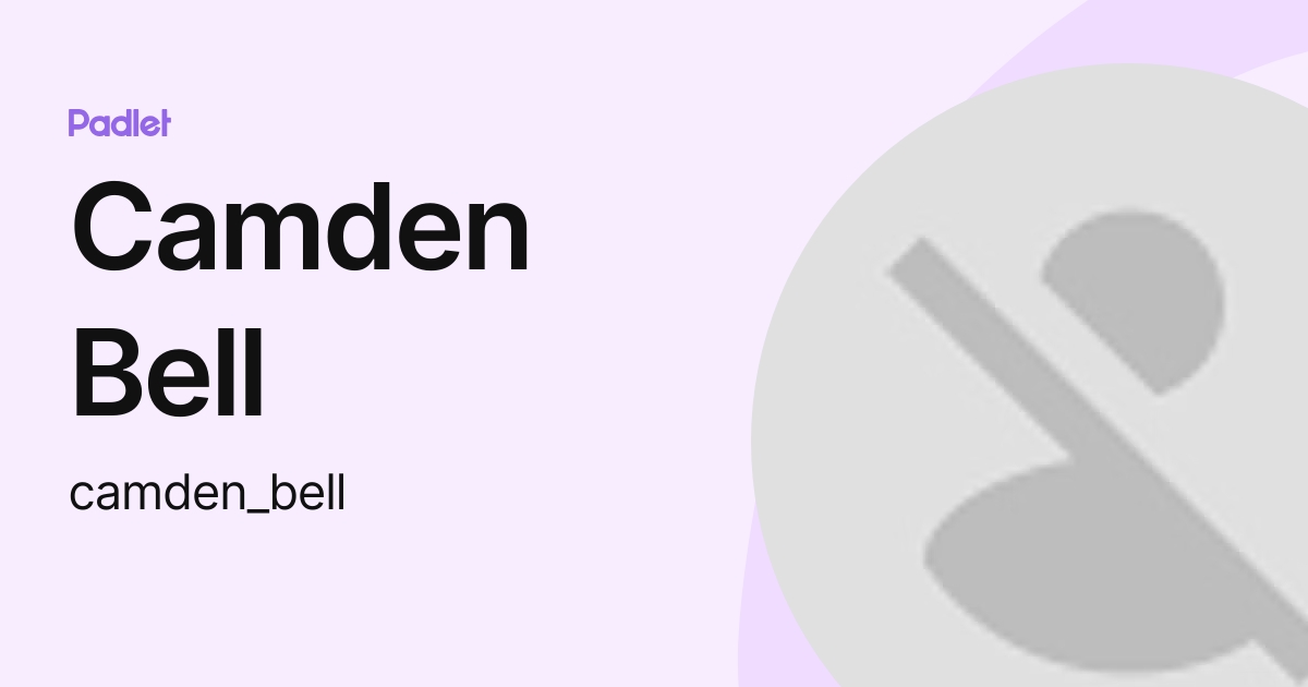Camden Bell (camden_bell) profile | Padlet
