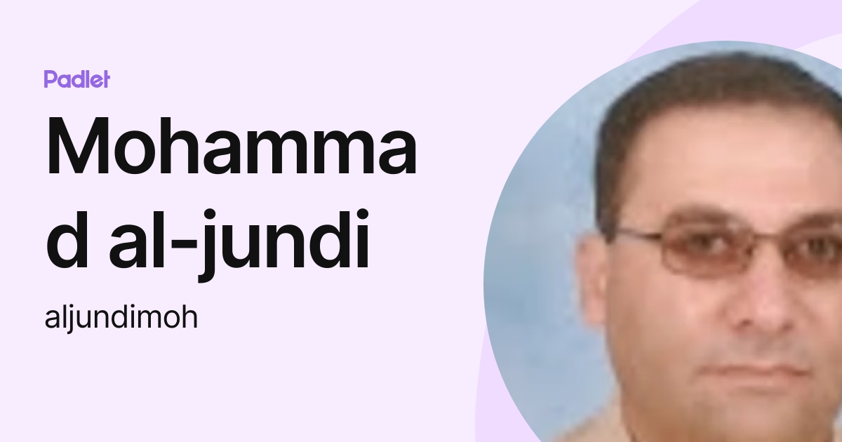 Mohammad al-jundi (aljundimoh) profile | Padlet