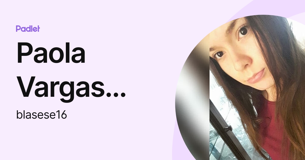 Paola Vargas Hernández (blasese16) profile | Padlet