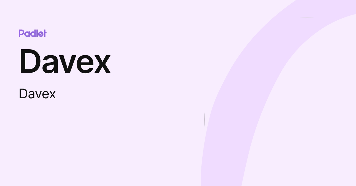 Davex (Davex) profile | Padlet