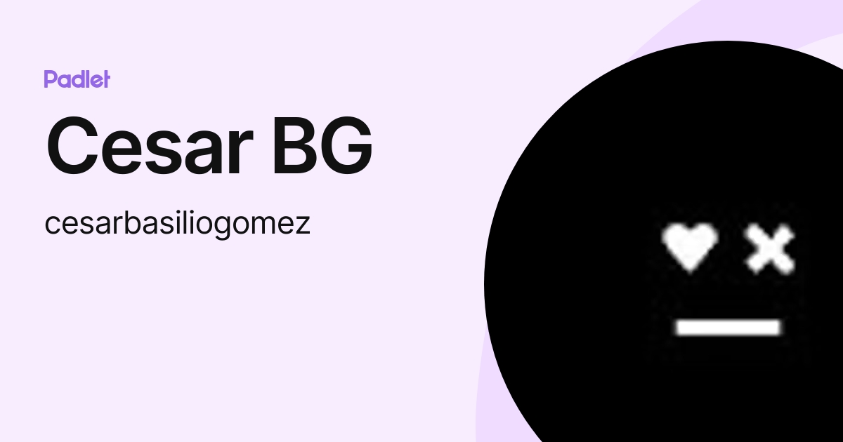 Cesar BG (cesarbasiliogomez) profile | Padlet
