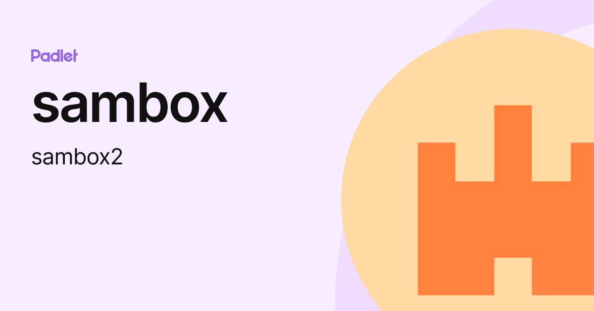 sambox (sambox2) profile | Padlet