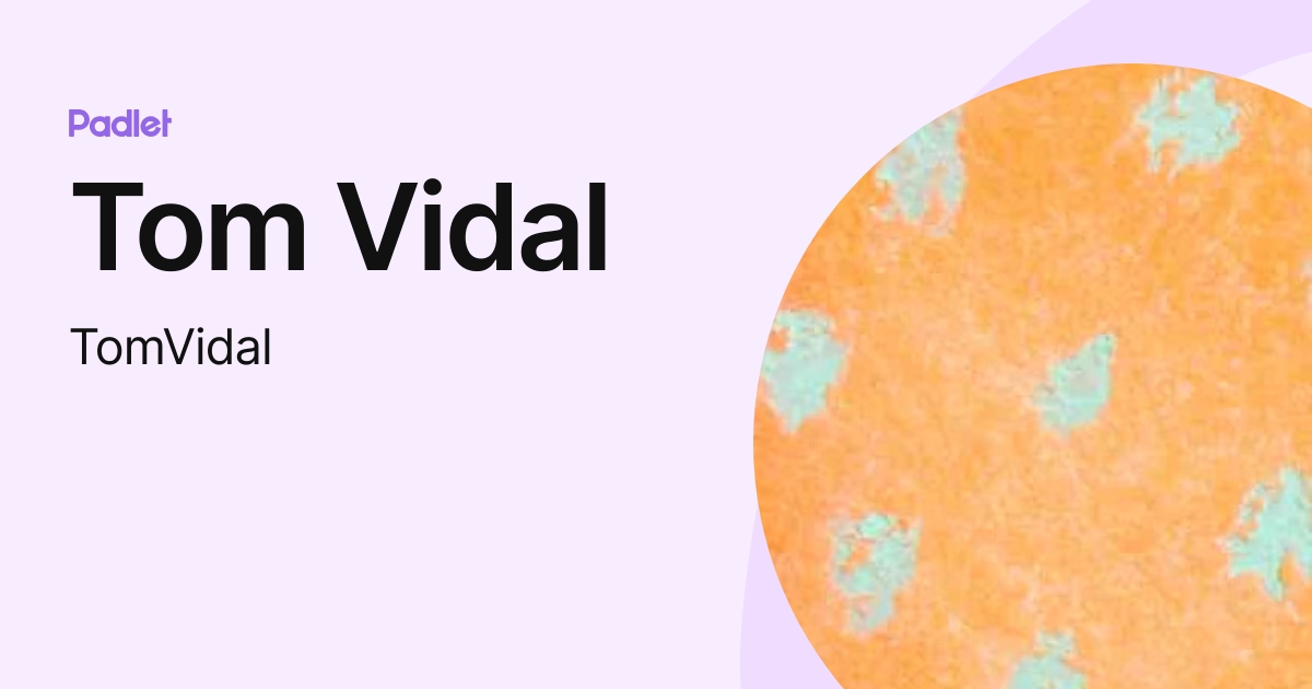 Tom Vidal Tomvidal Profile Padlet