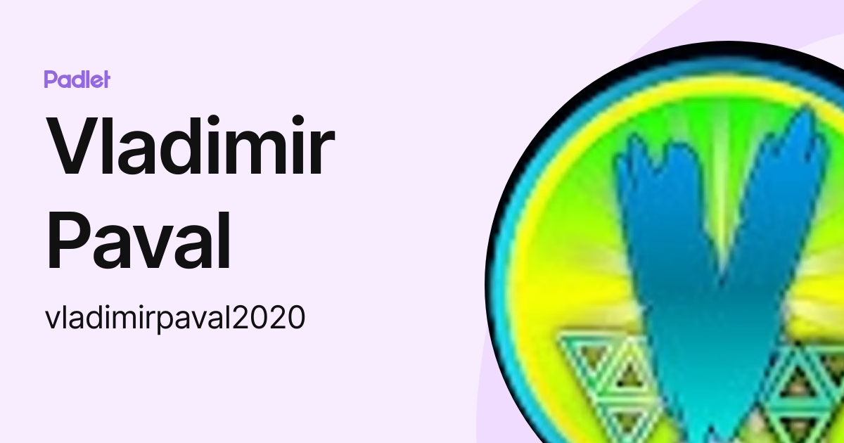 Vladimir Paval (vladimirpaval2020) profile | Padlet