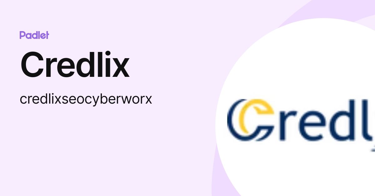 Credlix (credlixseocyberworx) profile | Padlet