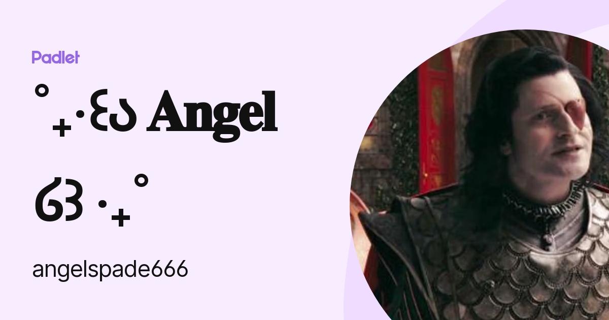 ა 𝐀𝐧𝐠𝐞𝐥 ໒꒱ ‧₊˚ (angelspade666) profile | Padlet